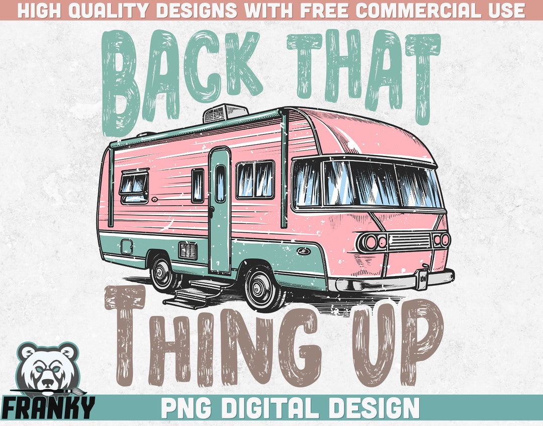 Camping Design Png | Back That Thing up Png | Instant Download | Camper ...