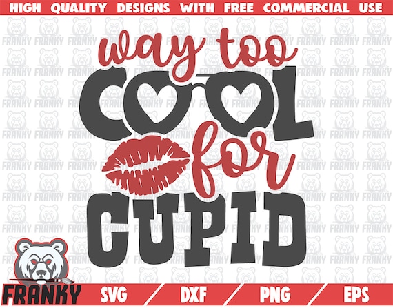 Way to cool for Cupid SVG Instant download Printable cut | Etsy