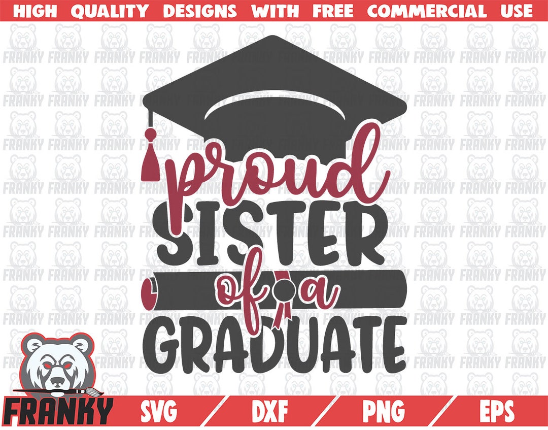 Proud Sister of a Graduate SVG - DXF File - Cut File - Sister Shirt Svg ...