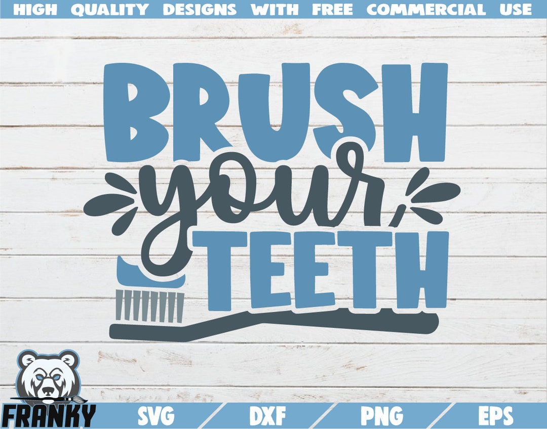Brush Your Teeth SVG - Cut File - DXF File - Bathroom Decal SVG ...