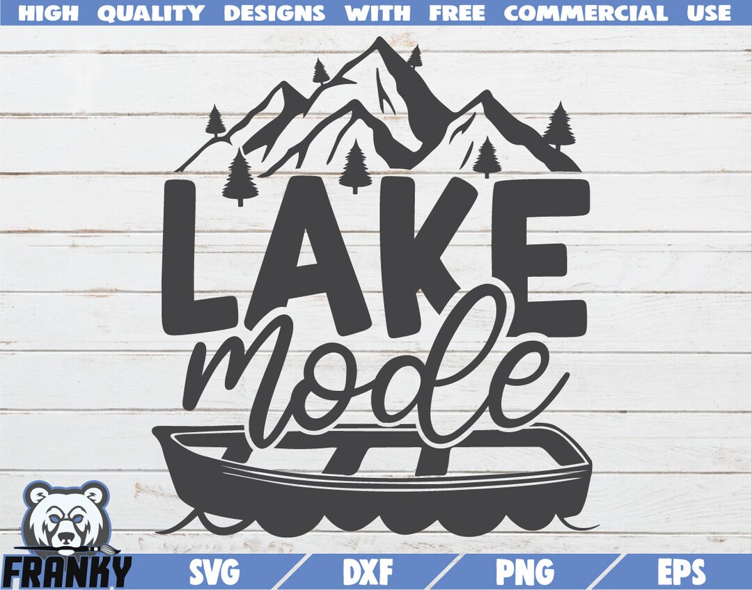Lake Mode SVG - Instant Download - Printable Cut File - Lake Shirt SVG ...
