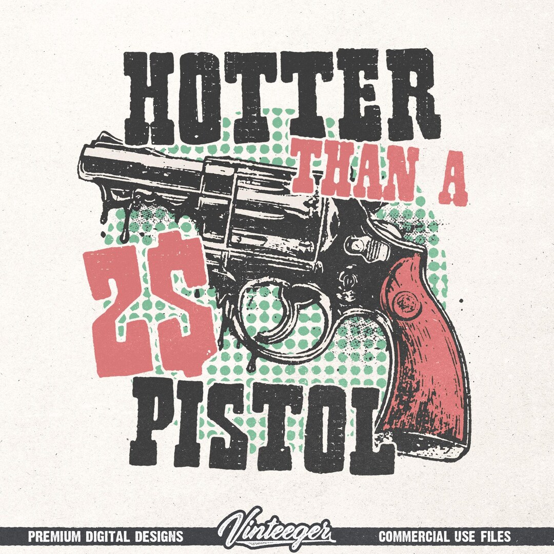 Hotter Than a 2 Dollar Pistol PNG Western Summer Digital Design Cowgirl ...