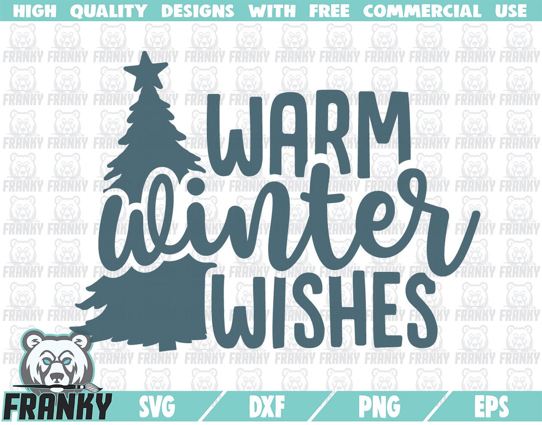 Warm Winter Wishes SVG - Instant Download - Printable Cut File ...