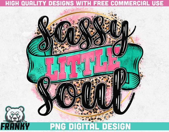 Sassy Little Soul PNG Sublimation Design Instant Download - Etsy