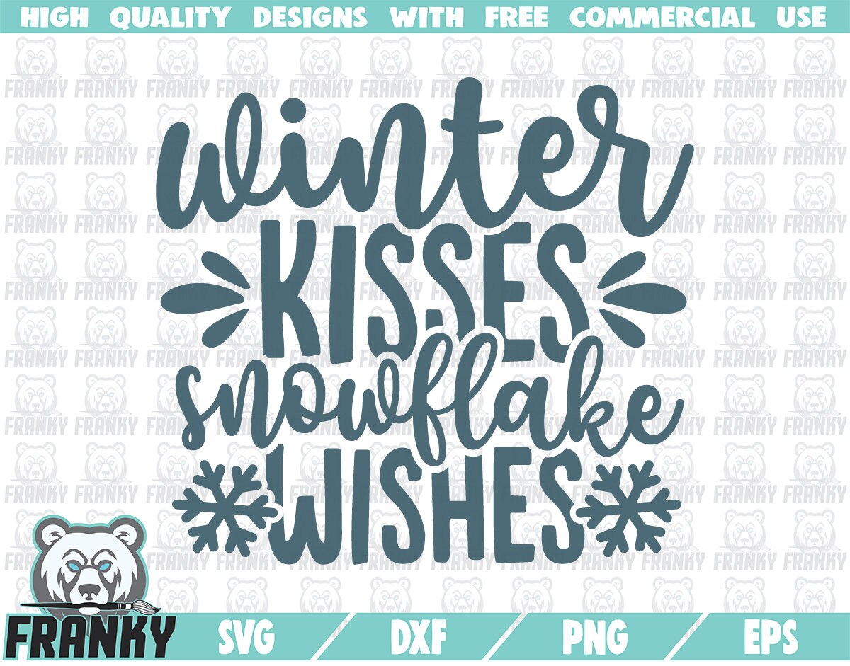 Winter Kisses Snowflake Wishes SVG Instant Download - Etsy