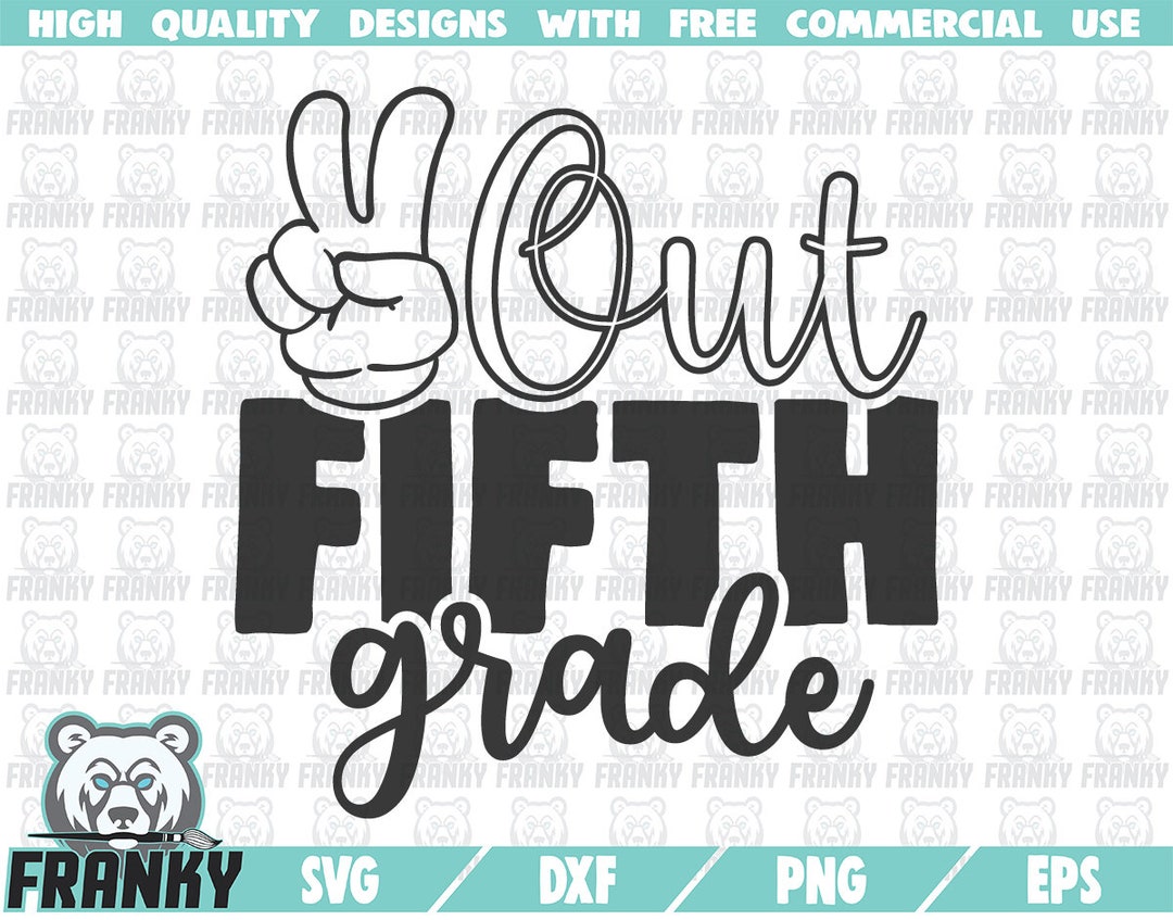 Peace Out Fifth Grade SVG - Cut File - DXF File - Fifth Grade Shirt ...