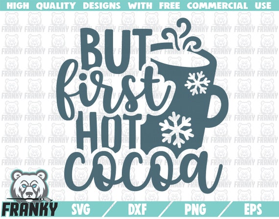 But First Hot Cocoa SVG Instant Download Printable Cut | Etsy
