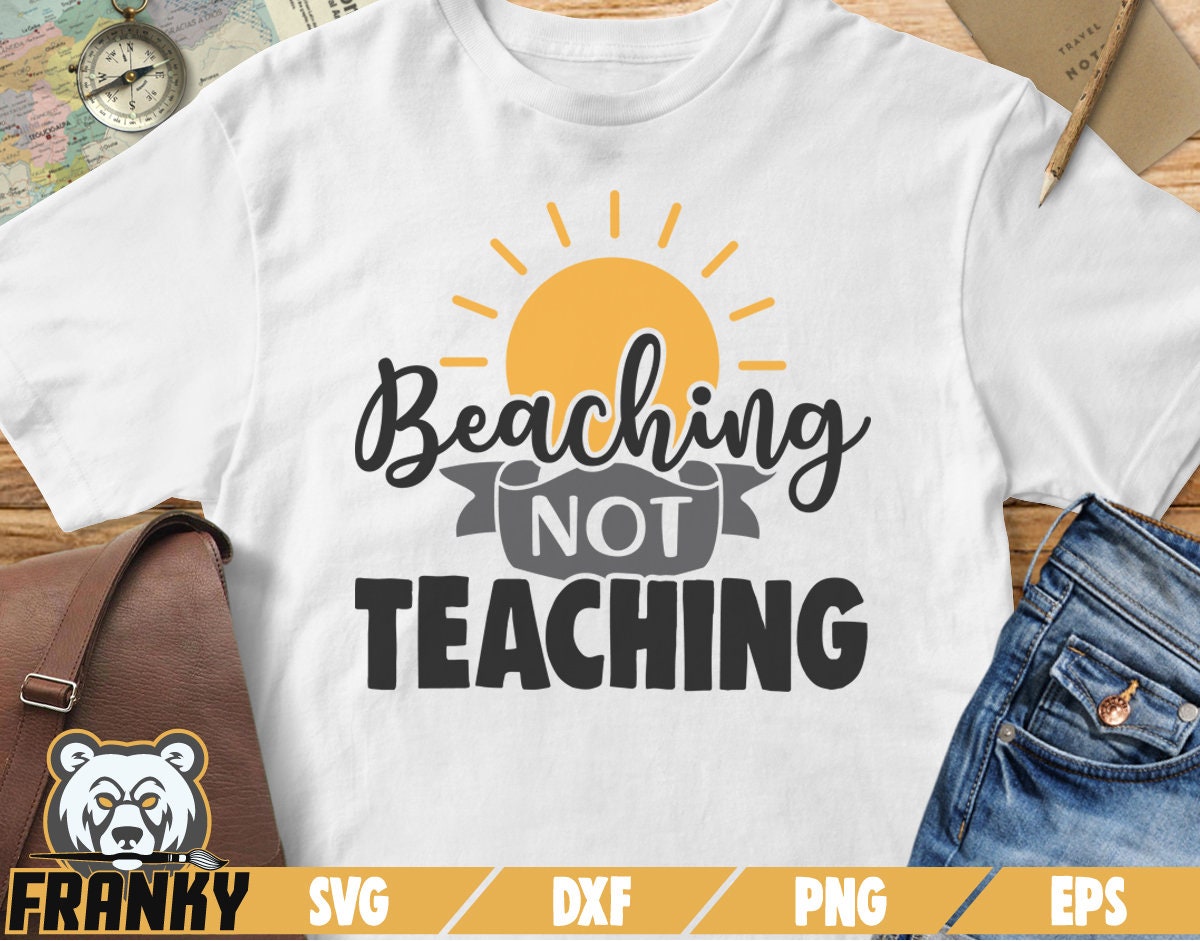 Beaching Not Teaching SVG Cut File DXF File Teaching Svg | Etsy