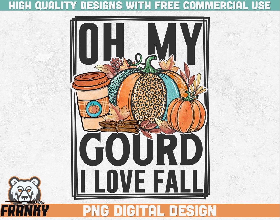 Oh My Gourd I Love Fall PNG Instant Download Sublimation - Etsy