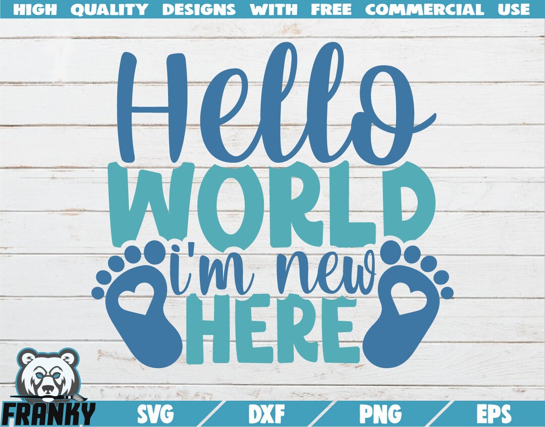 Hello World I'm New Here SVG - Instant Download - Printable Cut File ...