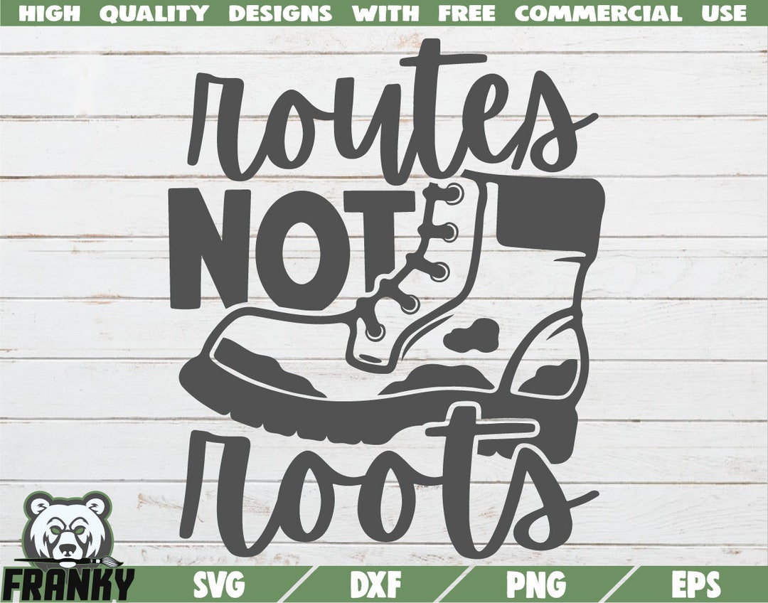 Routes Not Roots SVG - Instant Download - Printable Cut File ...