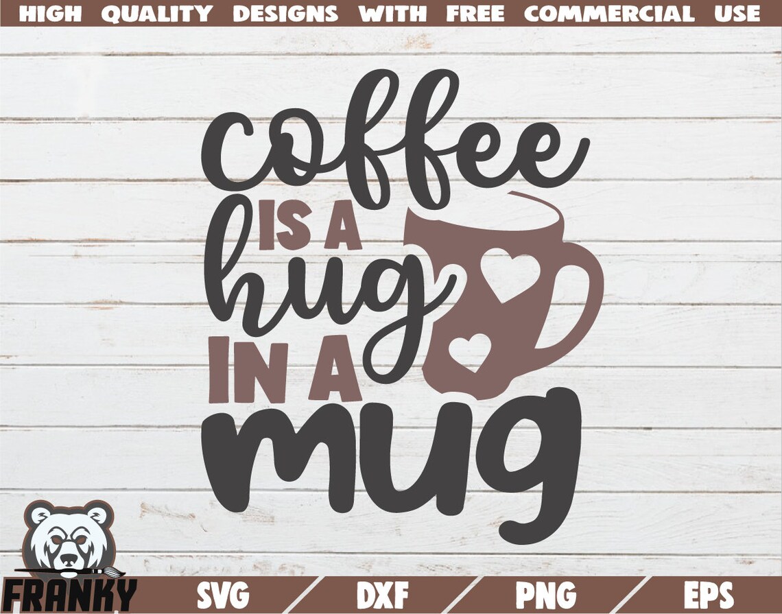 Coffee is a Hug in a Mug SVG Cut File DXF File Love | Etsy