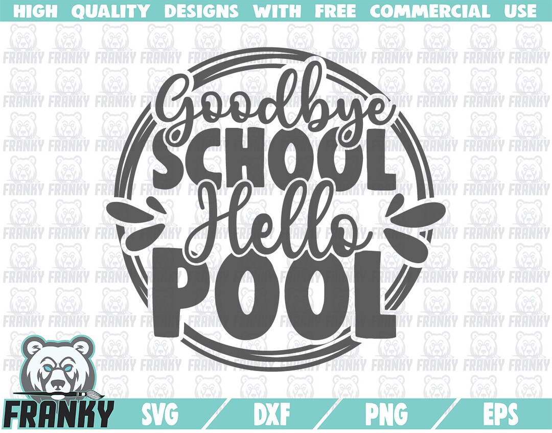 Goodbye School Hello Pool SVG - DXF File - Cut File - End of School Svg ...