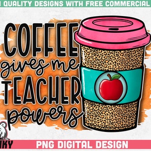 Coffee Gives Me Teacher Powers PNG Sublimation Design - Etsy