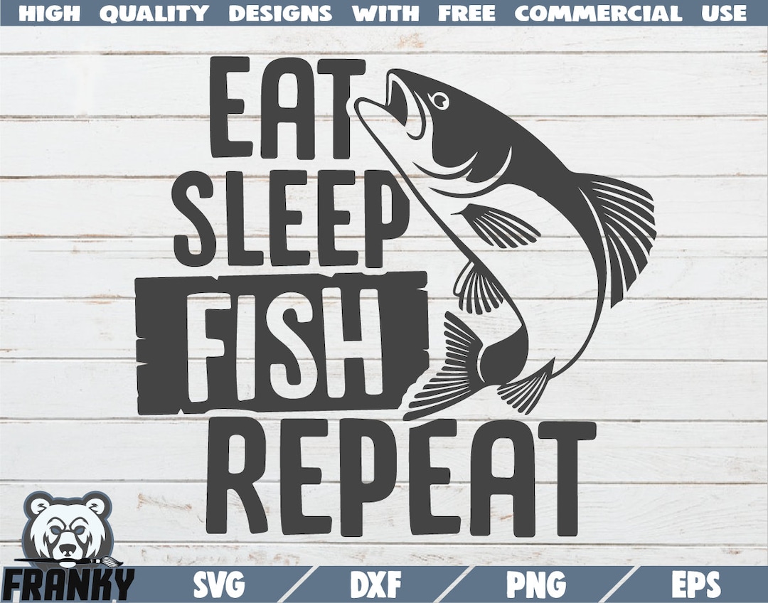 Eat Sleep Fish Repeat SVG - Instant Download - Printable Cut File ...