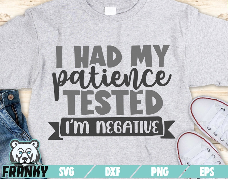 I Had My Patience Tested I'm Negative SVG Cut File DXF - Etsy