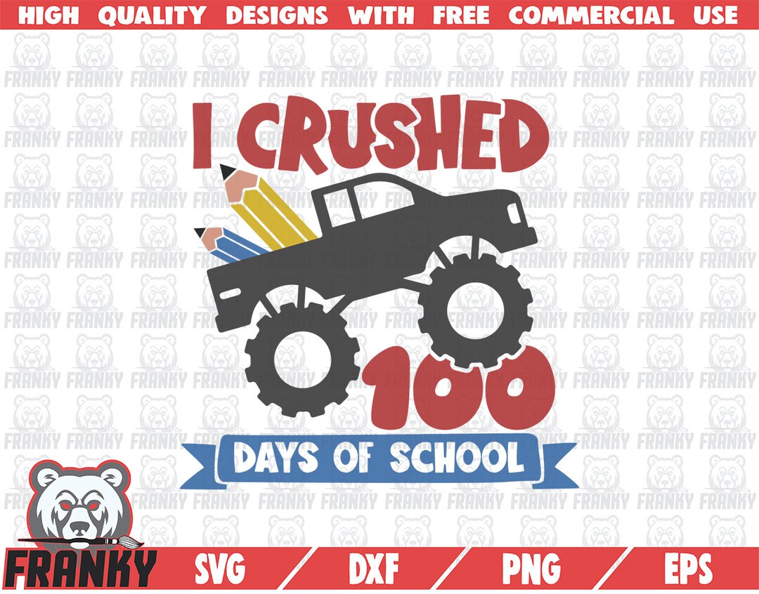 I Crushed 100 Days of School SVG - DXF File - Cut File - Monster Truck ...