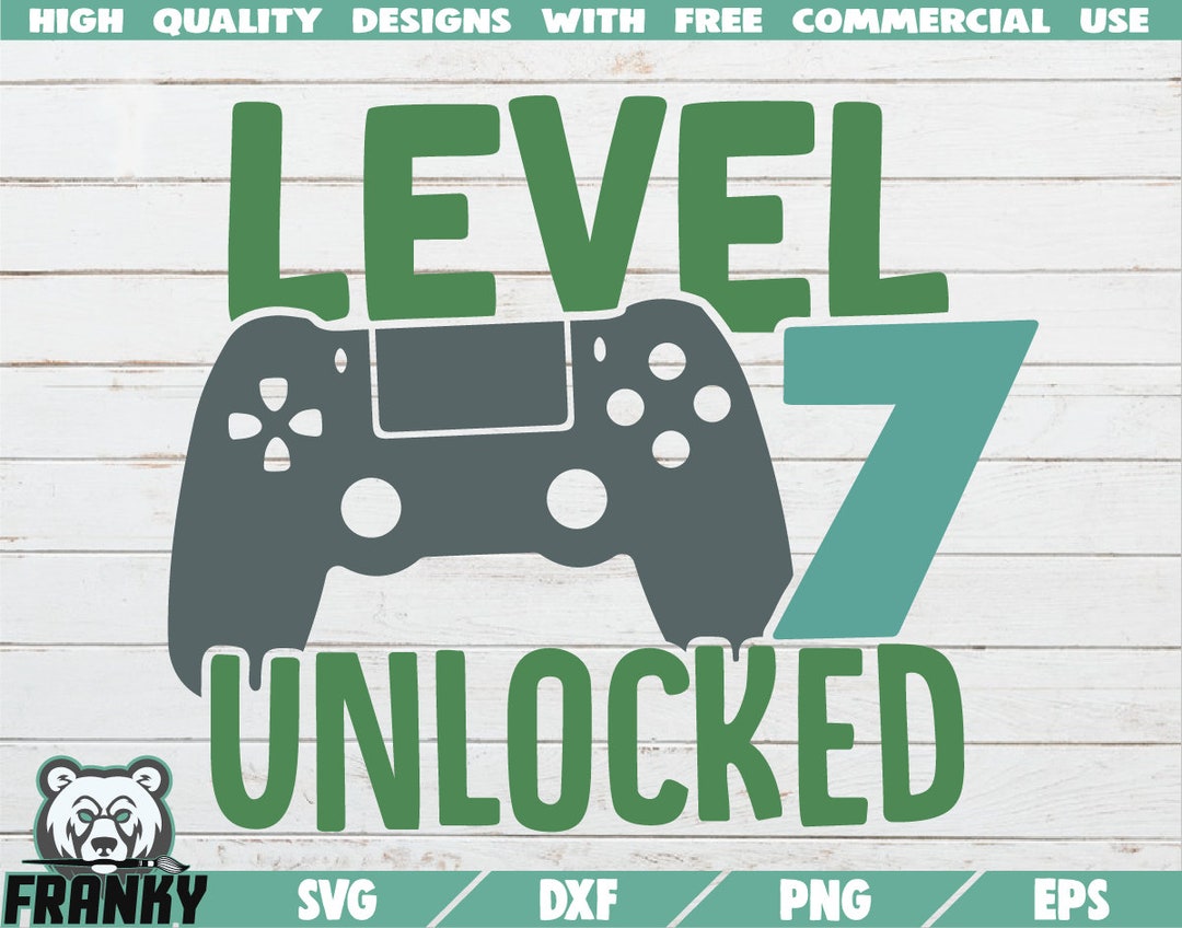 Level 7 Unlocked SVG Instant Download Printable Cut File Commercial Use ...