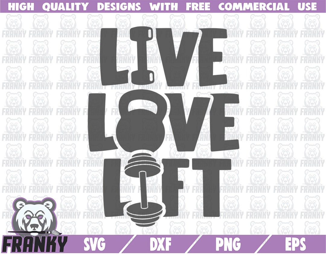 Live Love Lift SVG - Cut File - DXF File - Gym Shirt SVG - Fitness ...