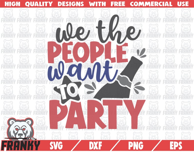 We the People Want to Party SVG Cut File DXF File 4th of - Etsy