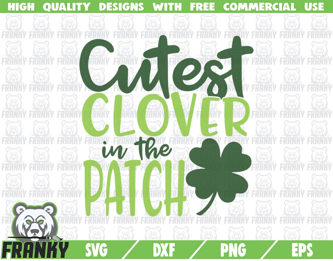 Cutest Clover in the Patch SVG - Cut File - Dxf File - St. Patricks Day ...
