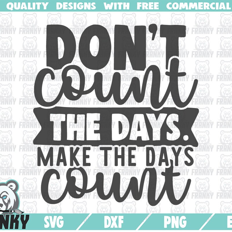 Dont Count the Days - Etsy