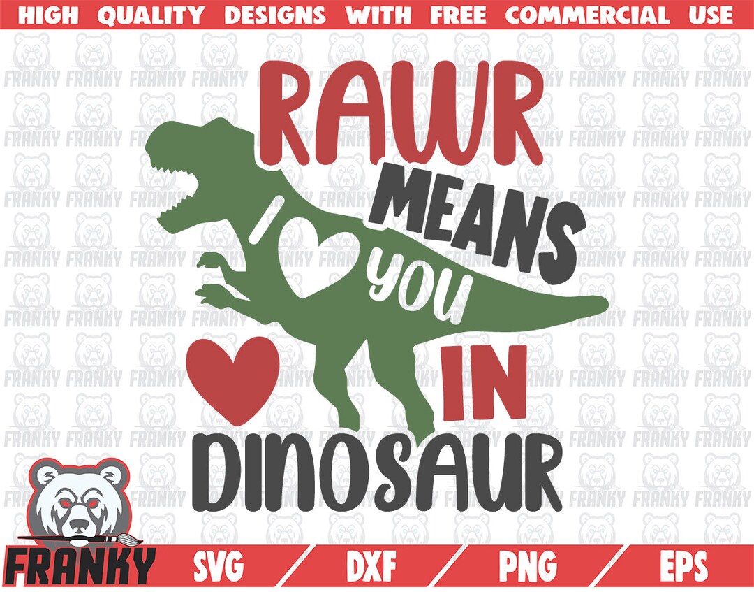 Rawr Means I Love You in Dinosaur SVG Instant Download Printable Cut ...