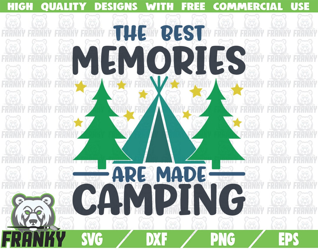 The Best Memories Are Made Camping SVG - DXF File - Cut File - Camping ...