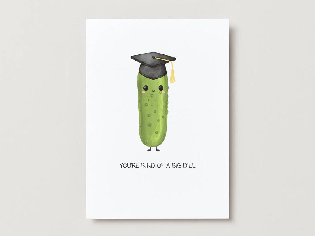 Funny Graduation Card | Digital Download | You're Kind of a Big Dill ...