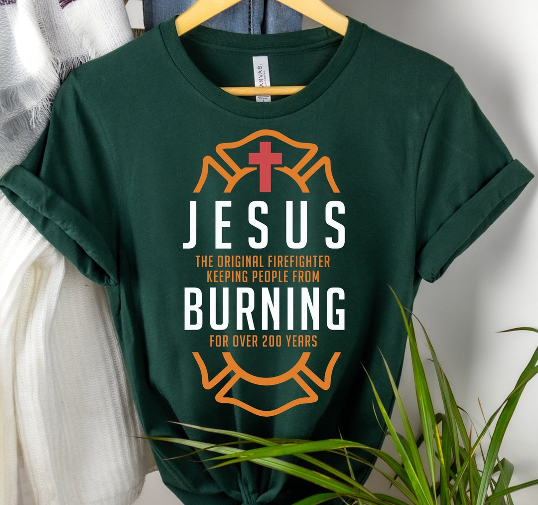 Jesus the Original Firefighter T-shirt, Christian Gift - Etsy
