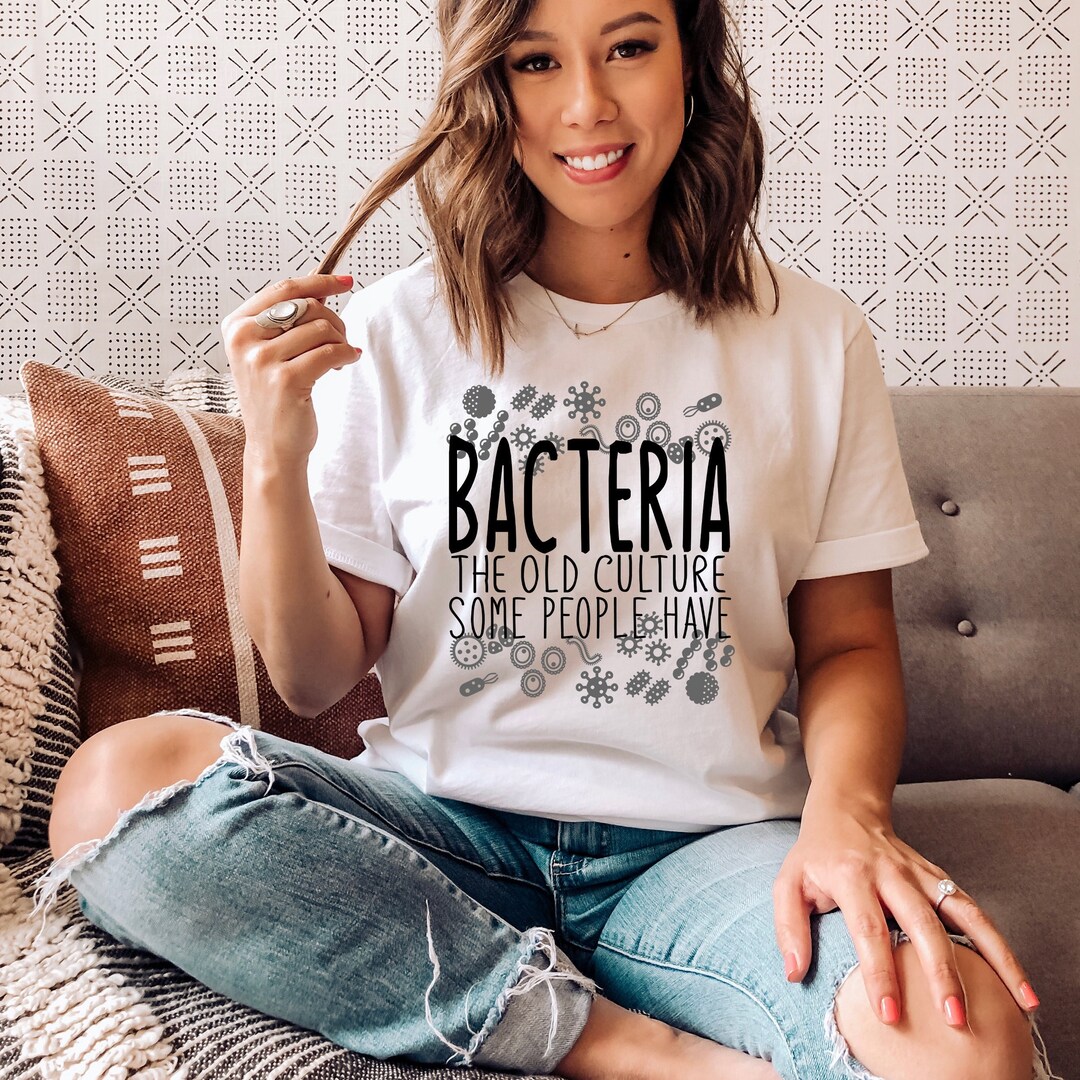 Funny Saying Bacteria Cultures That People Have Shirt, Microbiologist ...