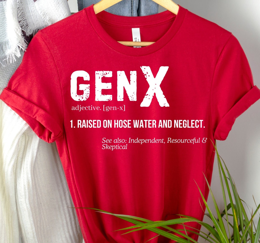 Funny Definition Gen X Raised on Hose Water & Neglect, Gift for Him ...