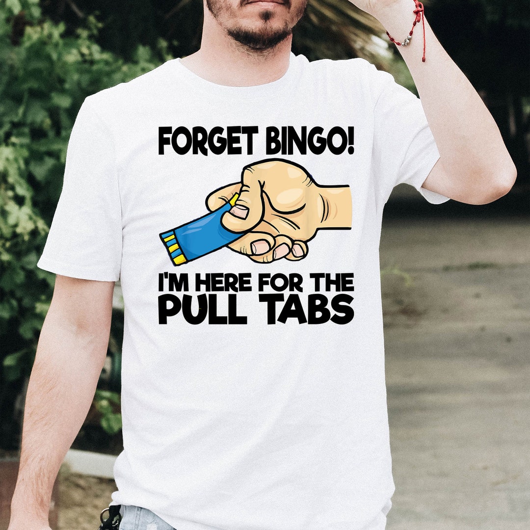Funny Pull Tabs Shirt: Lucky Bingo Player Gift - Etsy