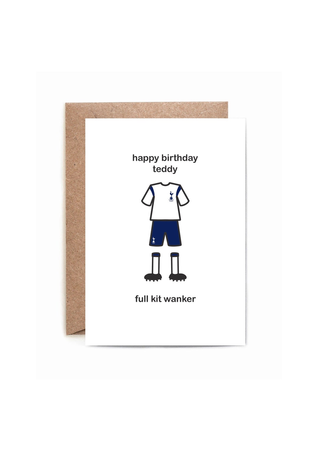 Spurs Birthday Card Full Kit Wanker tottenham Hotspurs Funny/rude Card ...