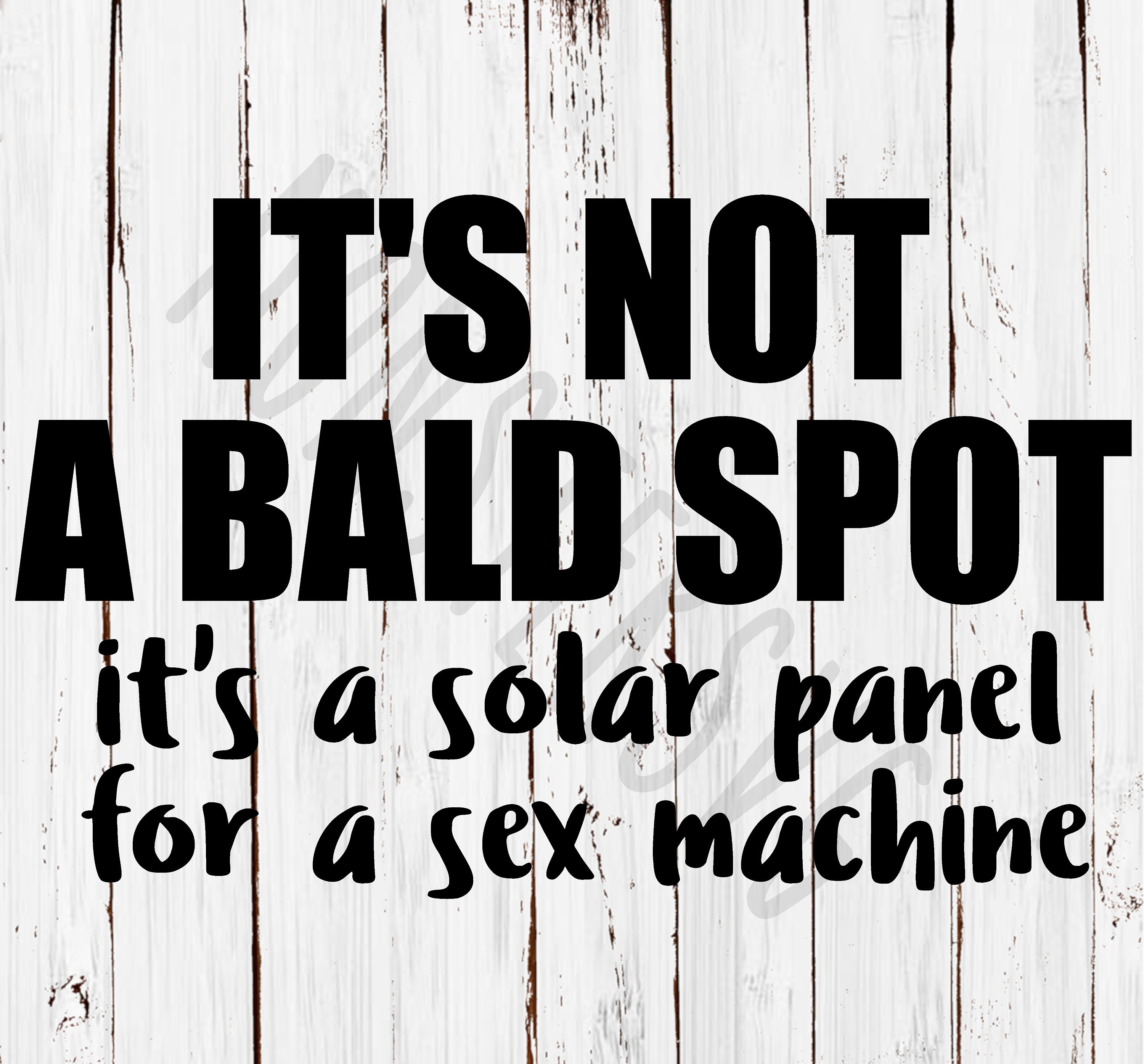 It's Not A Bald Spot It's A Solar Panel For A Sex | Etsy