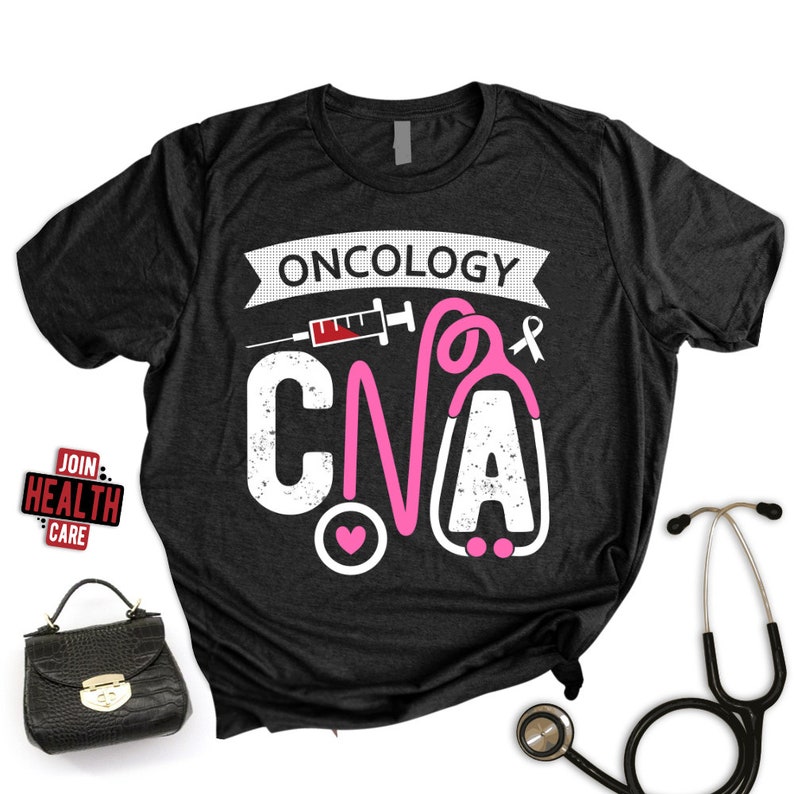 Oncology Certified Nursing Assistant Shirt Cna T Shirt Chemo Etsy
