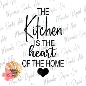 Kitchen is the Heart of the Home PNG Transparent Background JPG, SVG ...