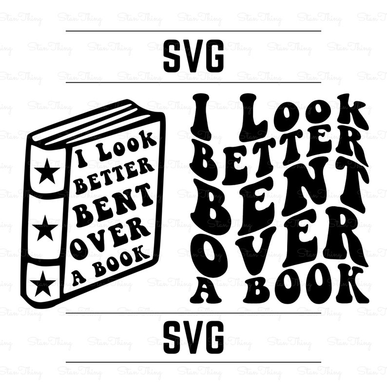 I Look Better Bent Over A Book SVG - Etsy