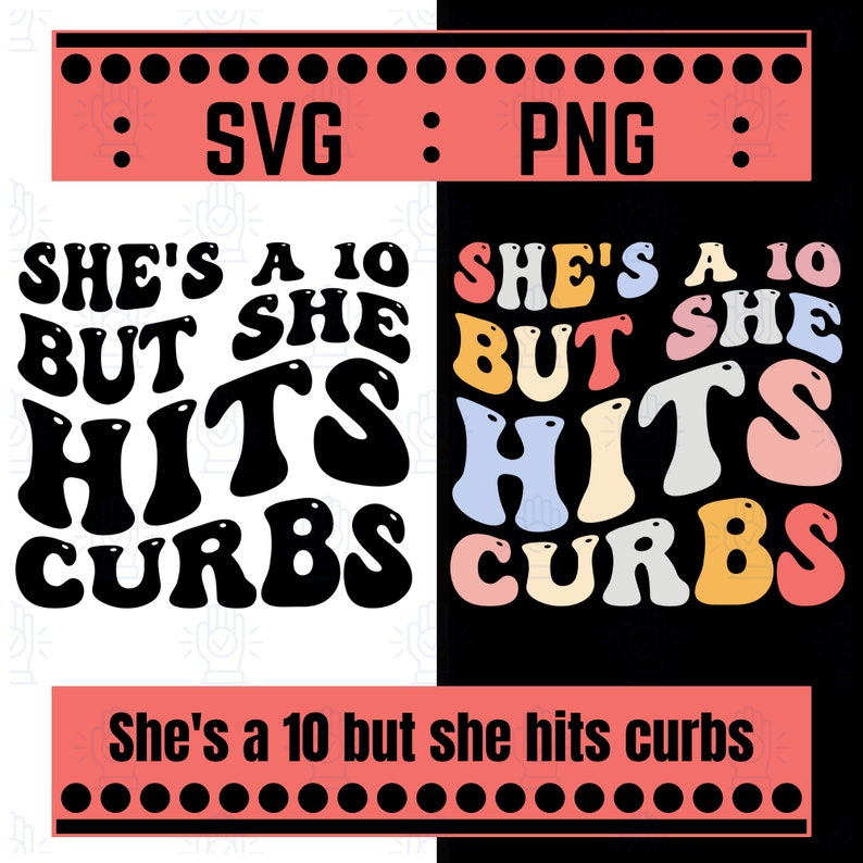 She's a 10 but She Hits Curbs SVG She's a 10 but She - Etsy
