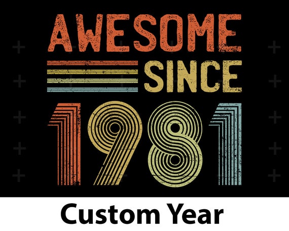 Awesome Since Custom Year PNG Any Age Birthday Png Retro - Etsy