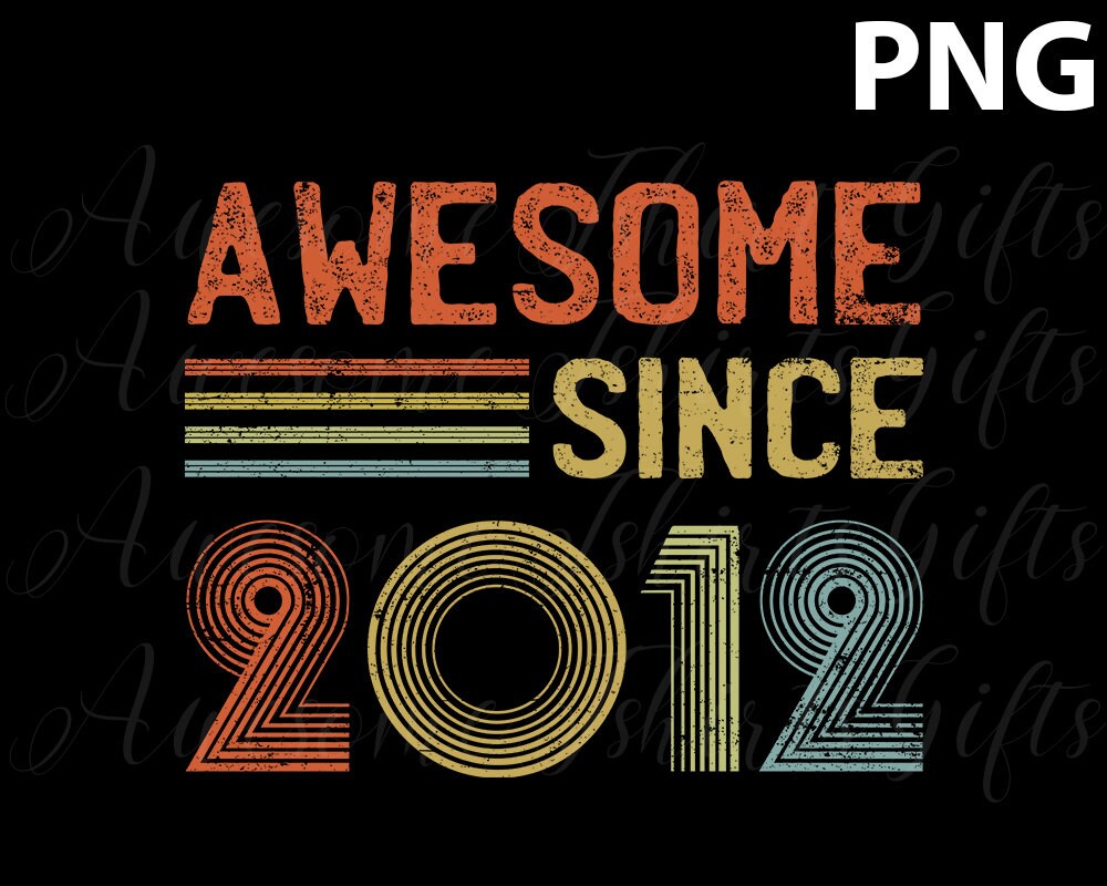 Awesome Since 2012 PNG 10th Birthday PNG 10 Year Old PNG 2012 - Etsy