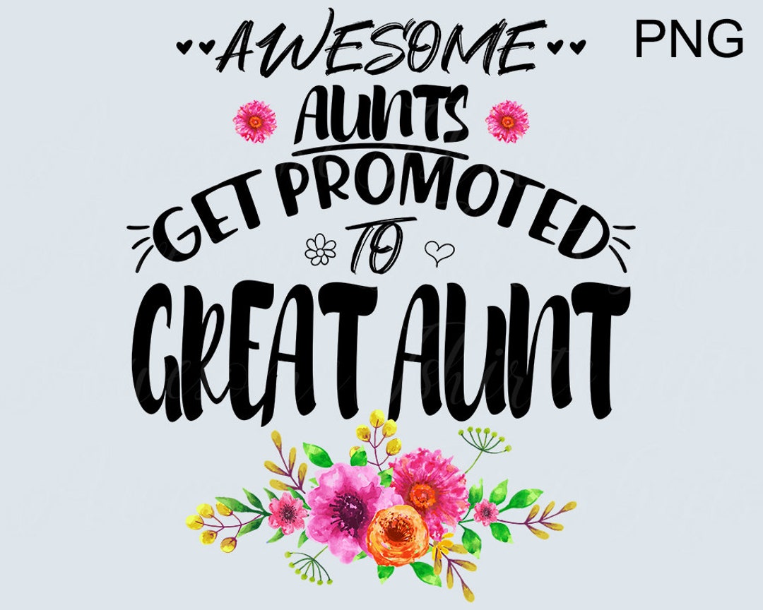 Awesome Aunts Get Promoted to Great Aunt PNG Gifts for Aunt - Etsy