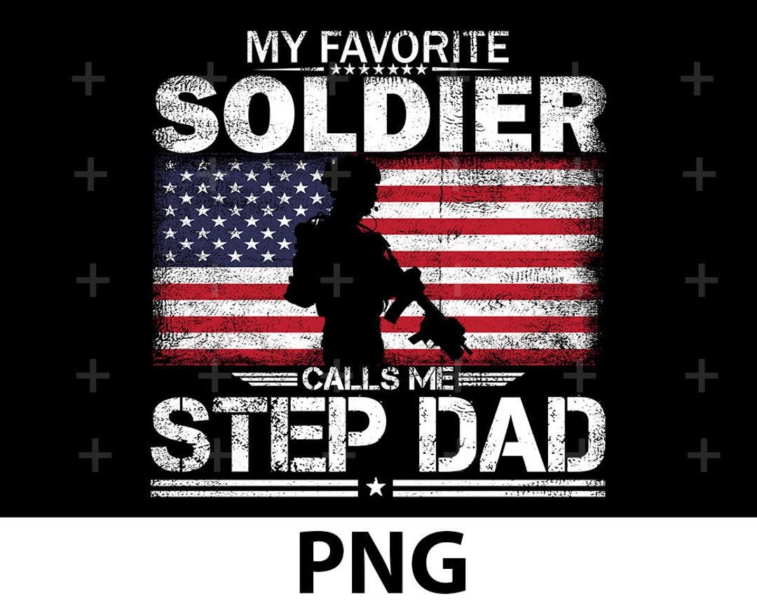 Patriotic Tribute: 'my Favorite Soldier Calls Me Step - Etsy
