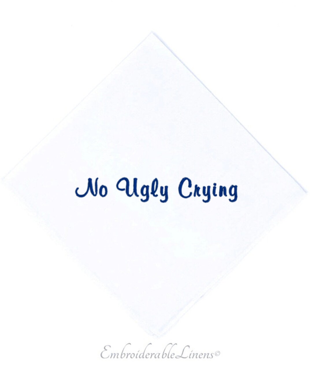 No Ugly Crying Handkerchief- the Perfect Bridesmaids Groomsmen Mom Dad ...