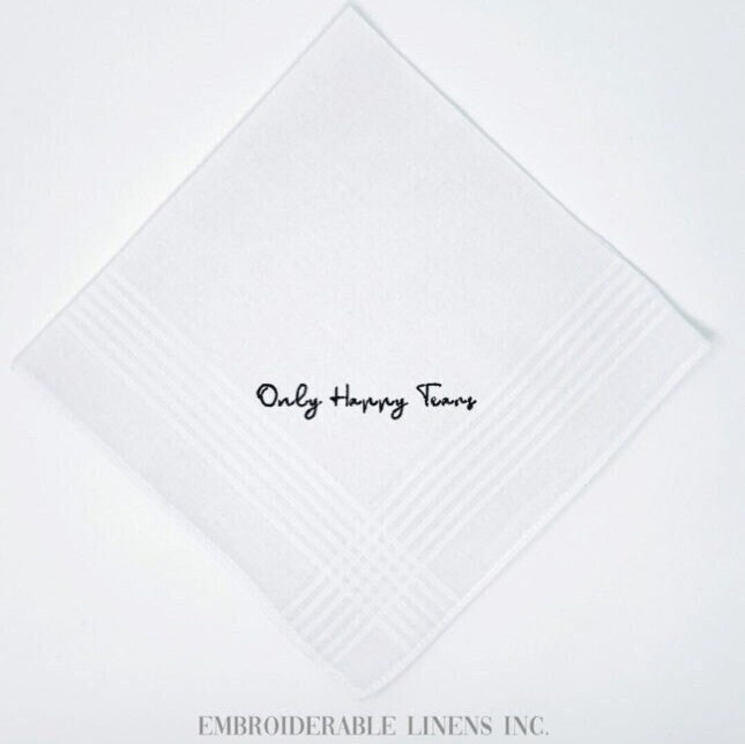 Only Happy Tears Handkerchief- 100% Cotton Embroidered in Your Choice ...