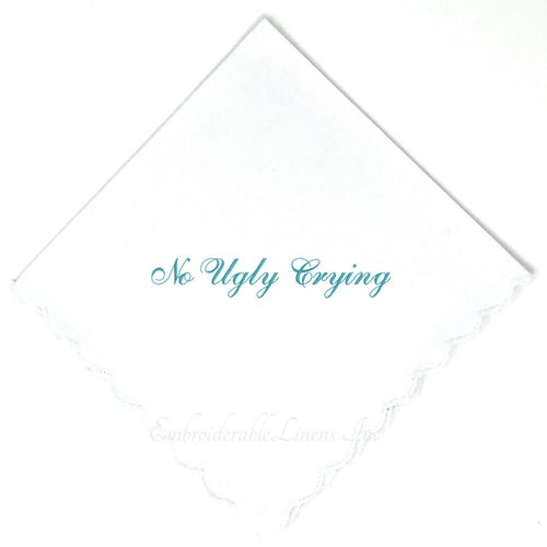 No Ugly Crying Handkerchief Embroidered in Your Choice of - Etsy