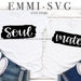 Soul Mate Svg, Soulmate Svg, Couple Valentine Svg, Valentine Design ...