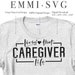Caregiver Svg Files for Cricut, Living That Caregiver Life Svg Shirt ...