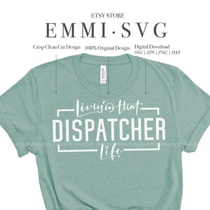 Dispatcher Svg Shirt Design, Livin That Dispatcher Life Svg Files for ...