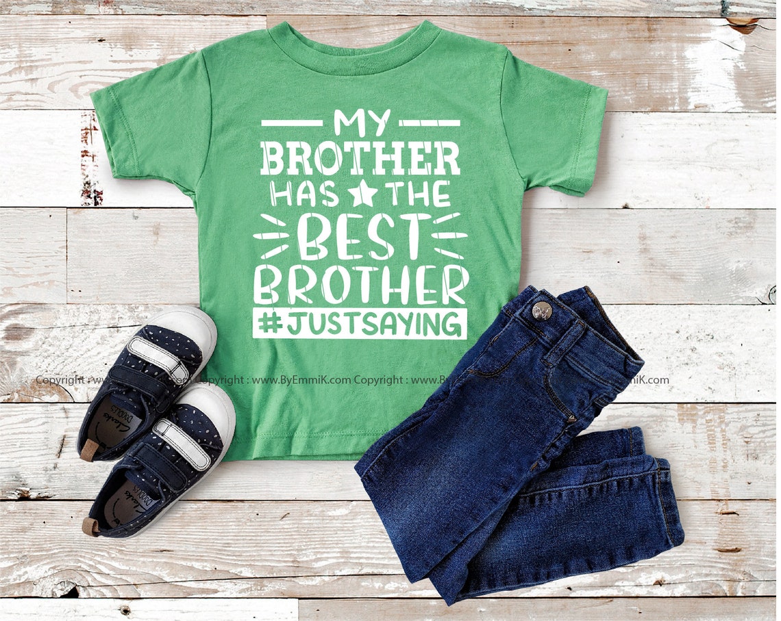 My Brother Has the Best Brother Svg, Funny Saying, Best Brother Ever ...